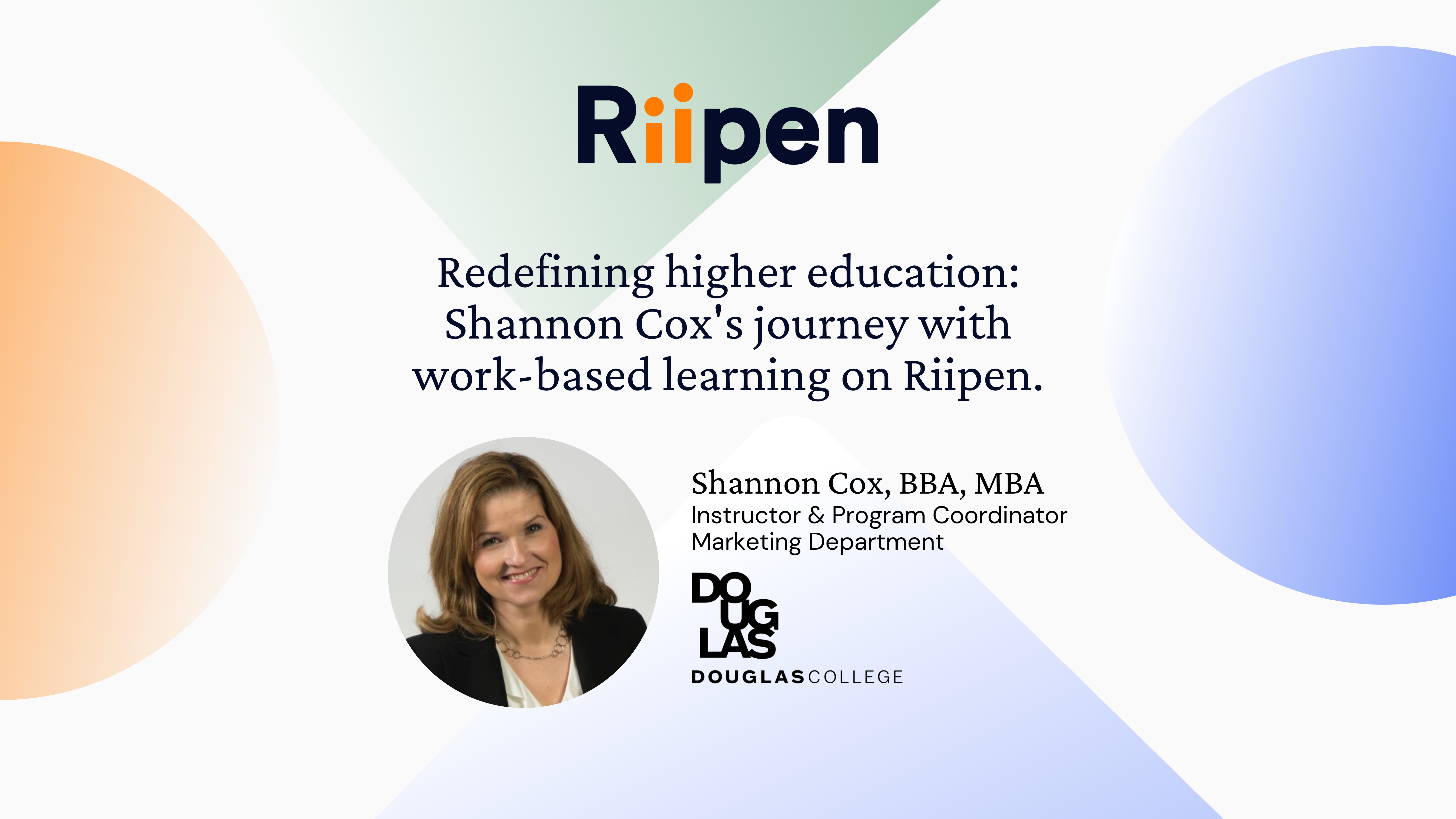 Redefining higher education: Shannon Cox's journey with work-based learning on Riipen. | Riipen